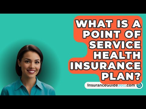 What Is A Point Of Service Health Insurance Plan? - InsuranceGuide360.com