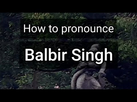 How to Pronounce Balbir Singh