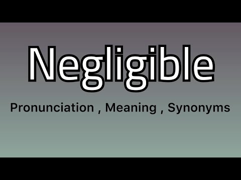 Negligible meaning - Negligible pronunciation - Negligible example - Negligible synonyms