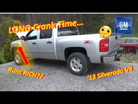 LONG Crank Time...Runs RICH?? ('13 Chevy Silverado V8: P0172-P0175)