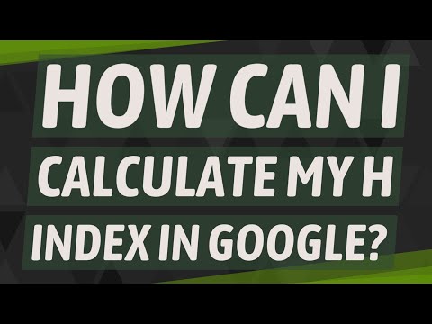 How can I calculate my h index in Google?