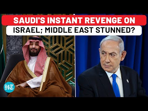 Saudi Arabia's Instant Revenge On Israel For Snub; Big Move After Netanyahu Backstabs Neighbour?