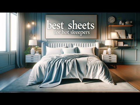 🛌 Best Sheets for Hot Sleepers on YouTube | Cooling Bed Sheets, Comfortable Sleep