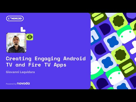 Creating Engaging Android TV and Fire TV Apps