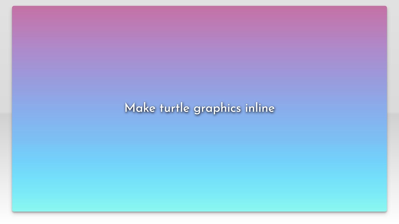 Make turtle graphics inline