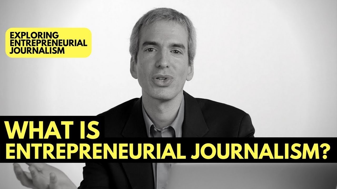 Introducing Entrepreneurial Journalism