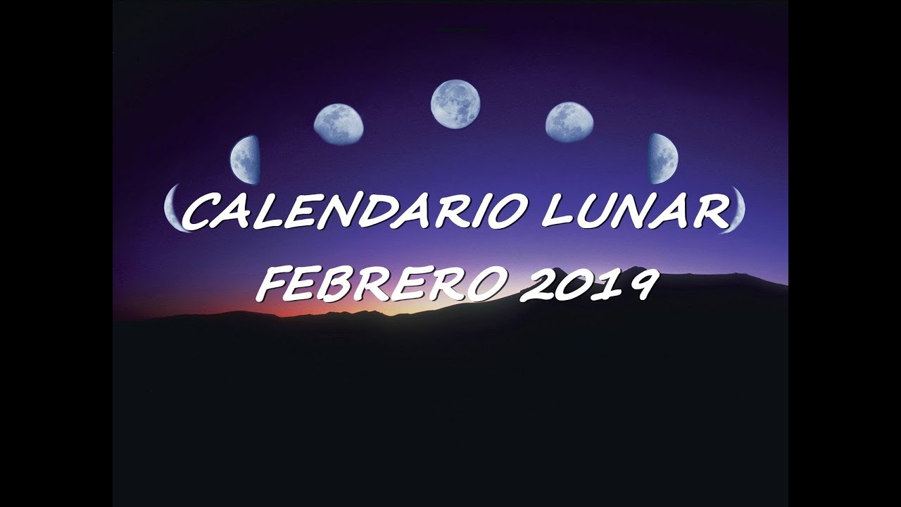 🌟🌝CALENDARIO LUNAR ✨🌝FEBRERO 2019