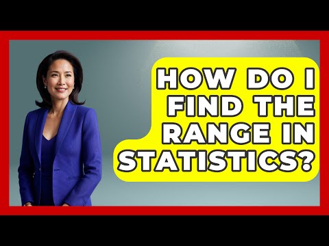 How Do I Find The Range In Statistics? - The Friendly Statistician