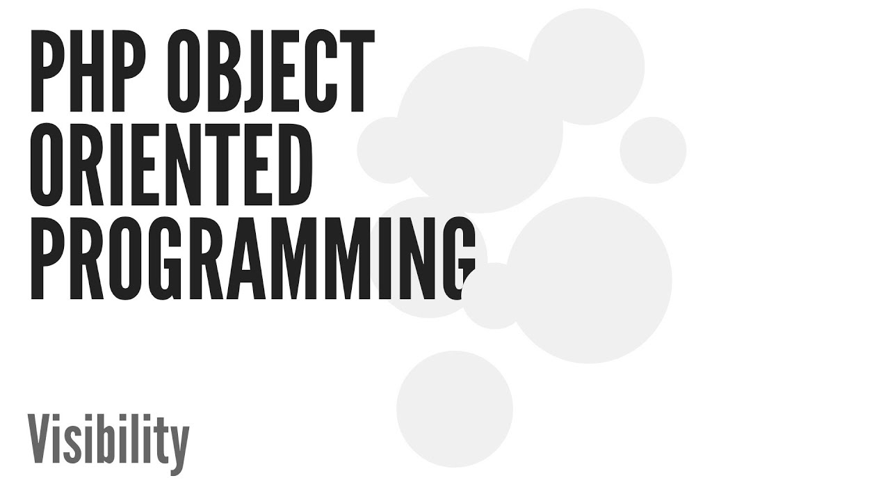 PHP Object Oriented Programming (OOP): Visibility (5/13)