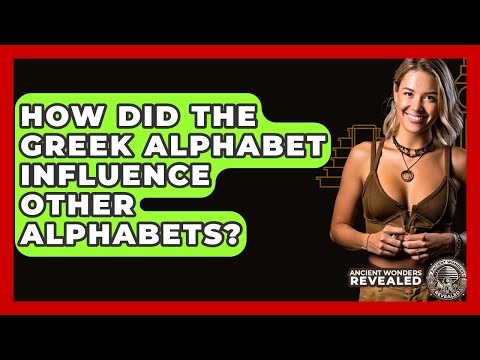 How Did The Greek Alphabet Influence Other Alphabets? - Ancient Wonders Revealed