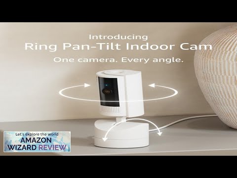 Introducing Ring Pan-Tilt Indoor Cam See all around with 360° pan Review