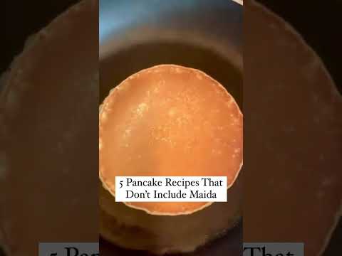 5 Pancake Recipes That Don't Include Maida