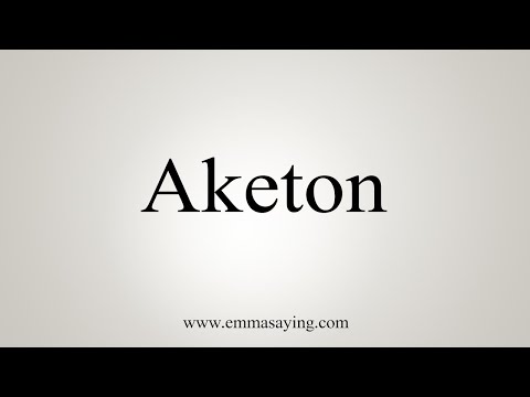 How To Say Aketon