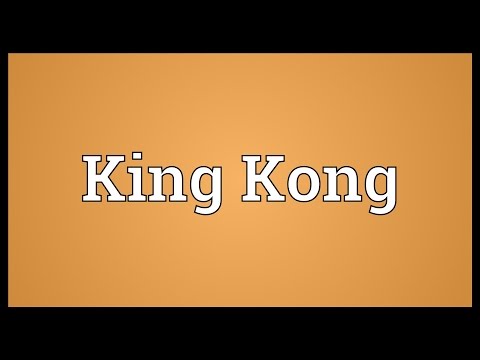 King Kong Meaning