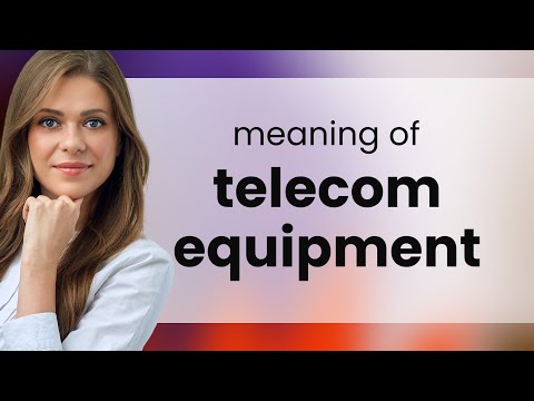 Telecom equipment — what is TELECOM EQUIPMENT definition