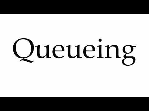 How to Pronounce Queueing