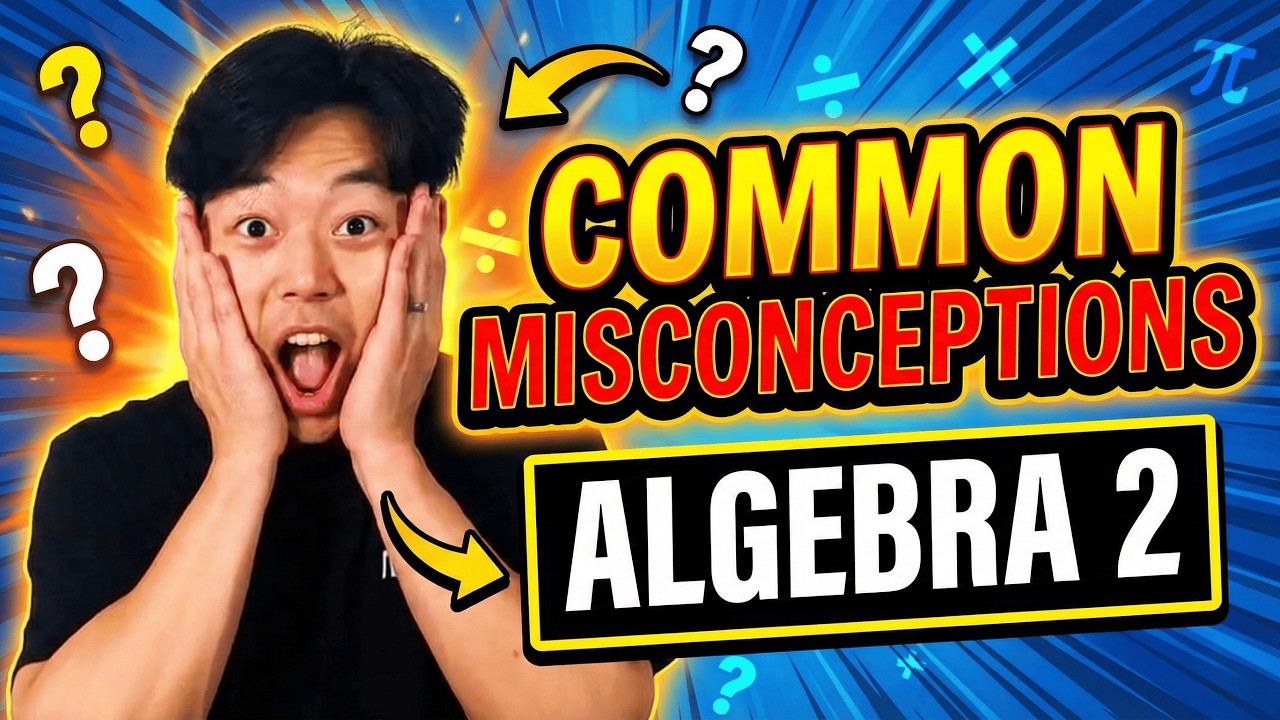 COMMON MISCONCEPTIONS students make in Algebra 2