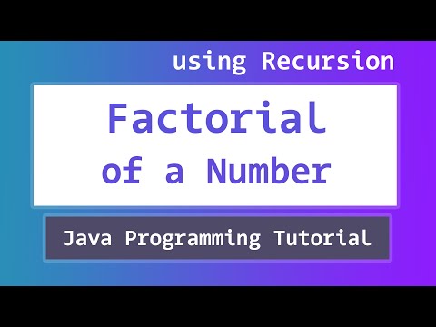 Java Program to find the Factorial of a Number using Recursion