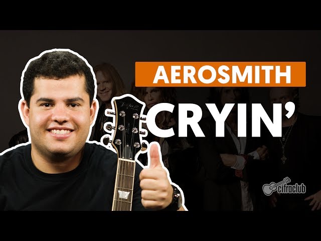Cifra Club | CRYIN' - Aerosmith (cifra com videoaula)