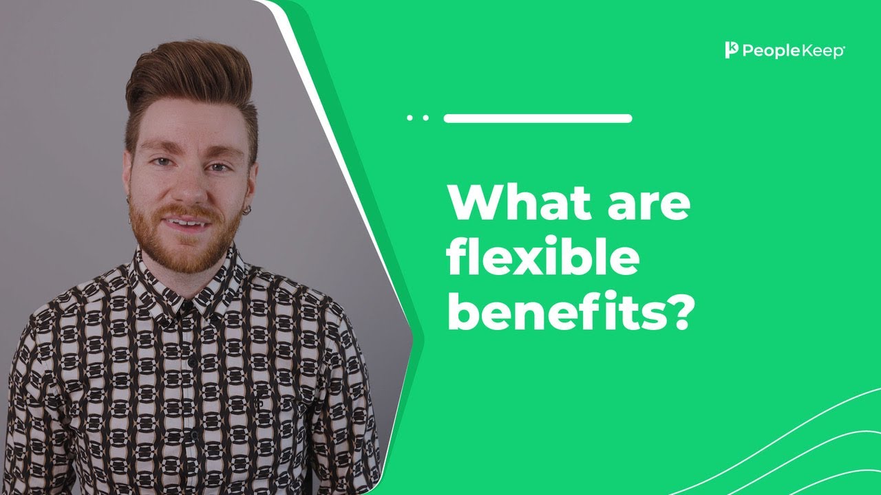 What are flexible benefits?