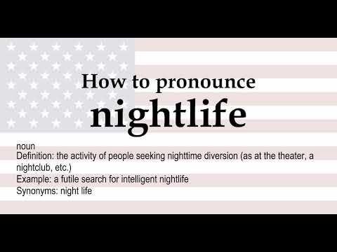 How to pronounce 'nightlife' + meaning