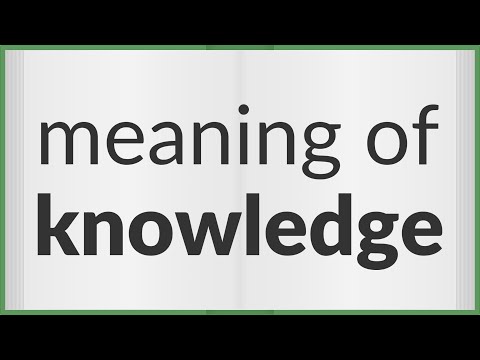 Knowledge | meaning of Knowledge