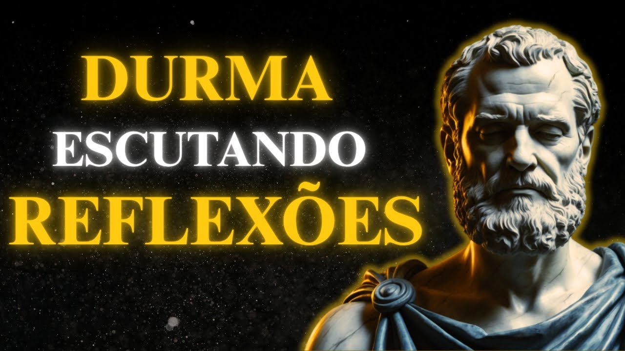 2 HORAS de REFLEXÕES Para Dormir Melhor | ESTOICISMO