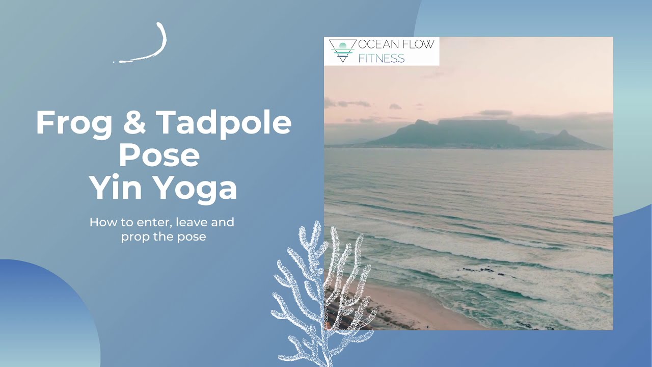Frog and Tadpole Pose in Yin Yoga