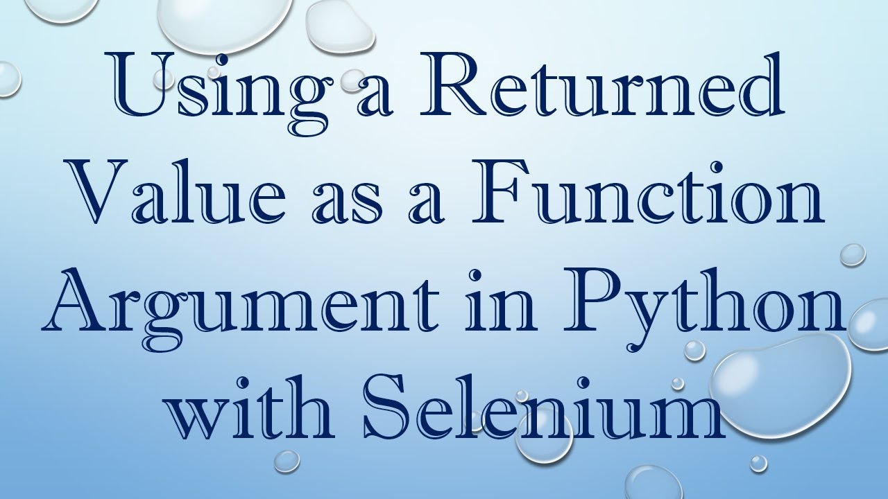 Using a Returned Value as a Function Argument in Python with Selenium
