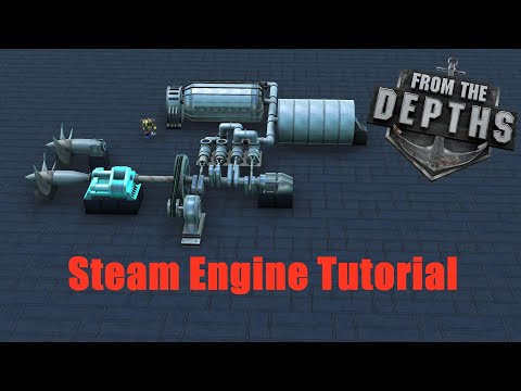 Steam Engines Full Guide (From the Depths 2021)