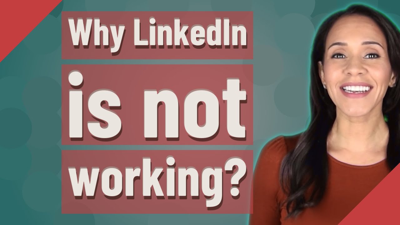 Why LinkedIn is not working?