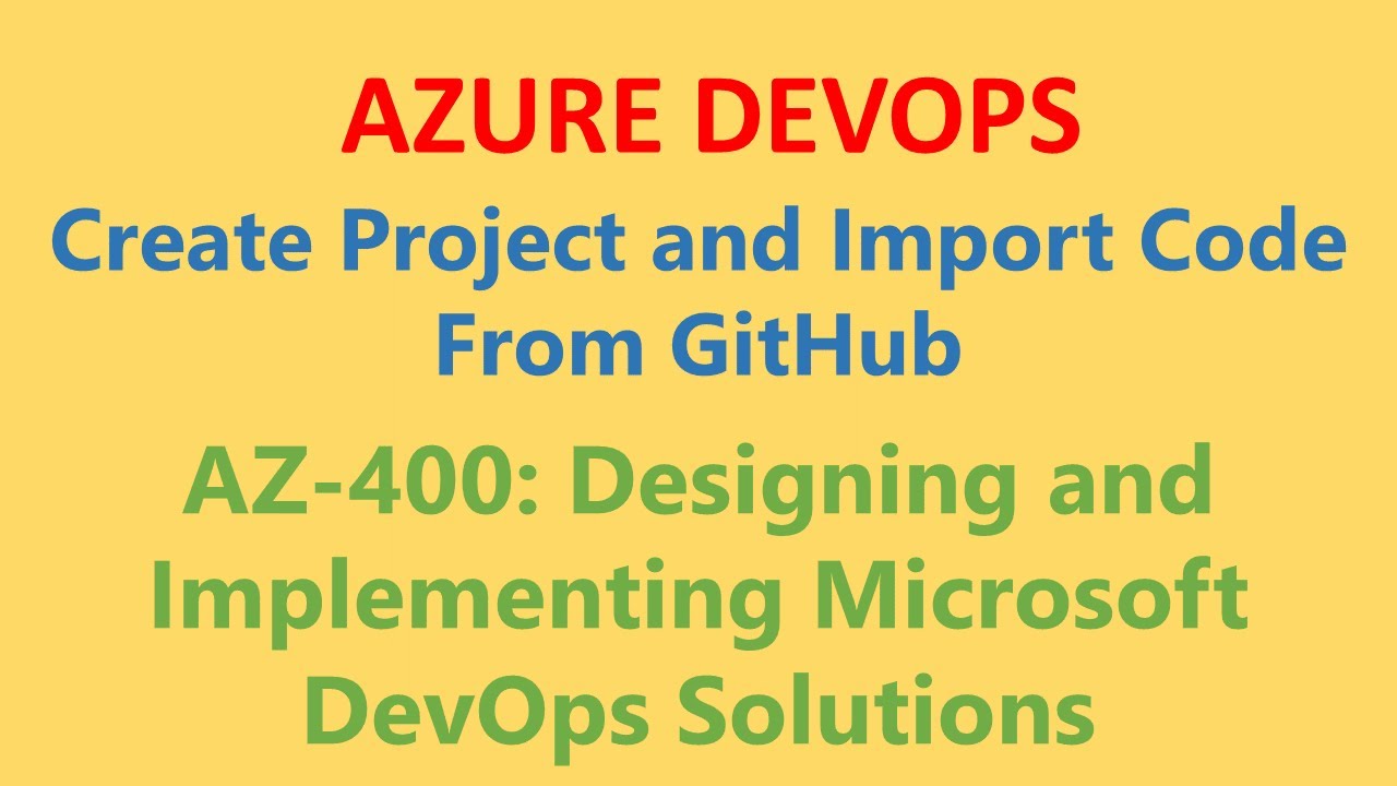 Azure Devops : Create Project and Import Code From Github