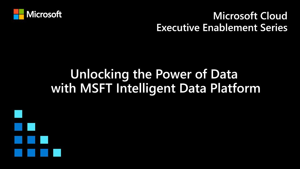Unlocking the power of data with Microsoft Intelligent Data Platform