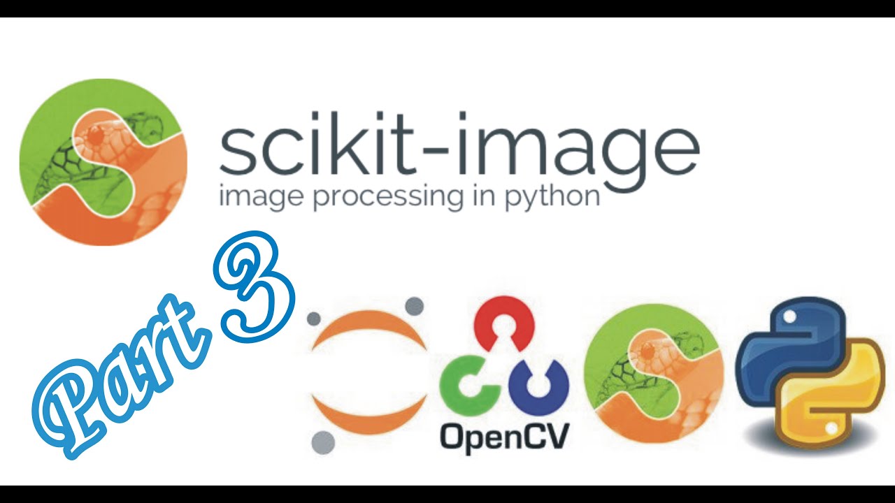 Python 3 Advanced Computer Vision with OpenCV & Scikit image (Part 3)