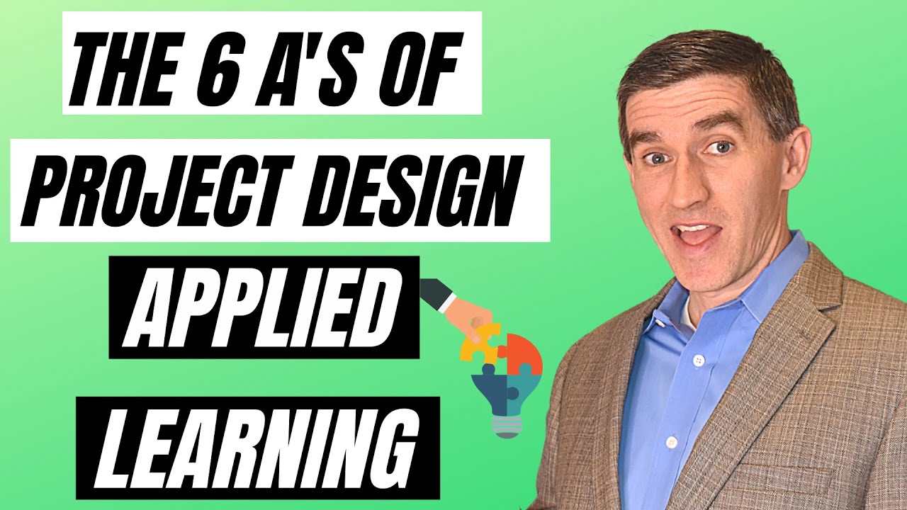 The 6 A's of PBL Project Design: Applied Learning | PBL Simplified