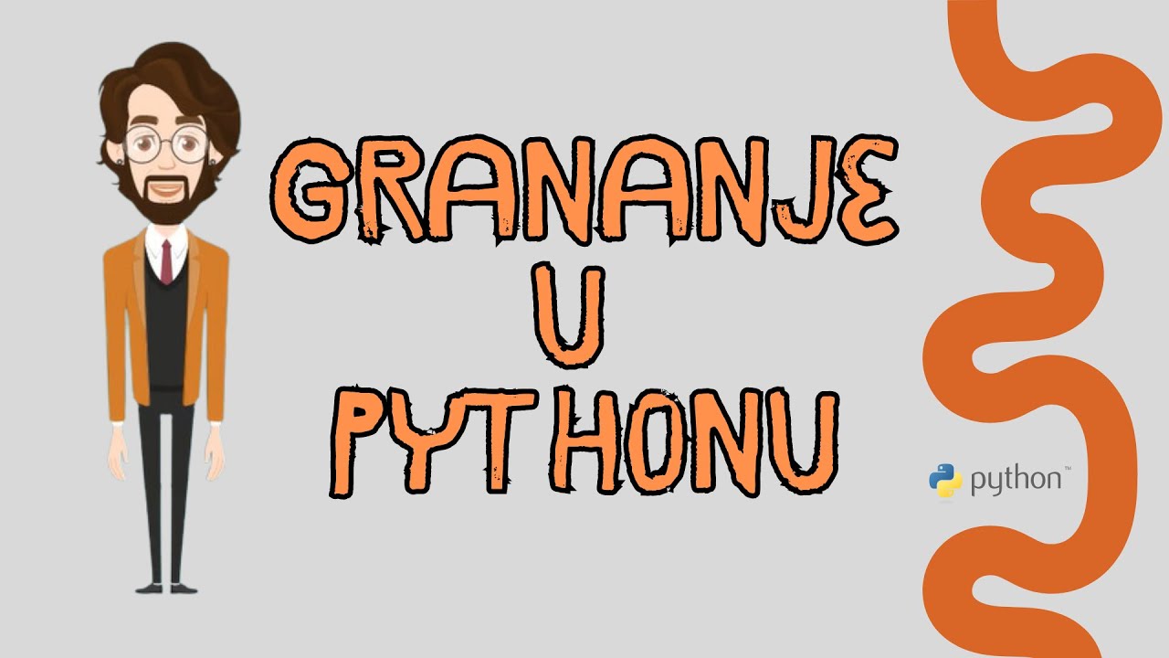 Grananje u Pythonu. Lekcija br.2