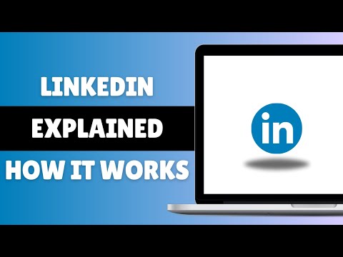 What Is LinkedIn & How Does It Work