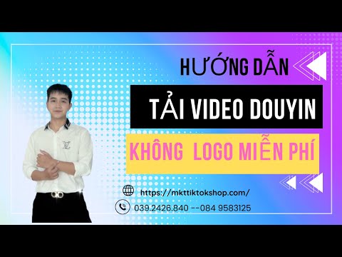 Cách tải video Douyin không có logo miễn phí | Reup douyin mới nhất