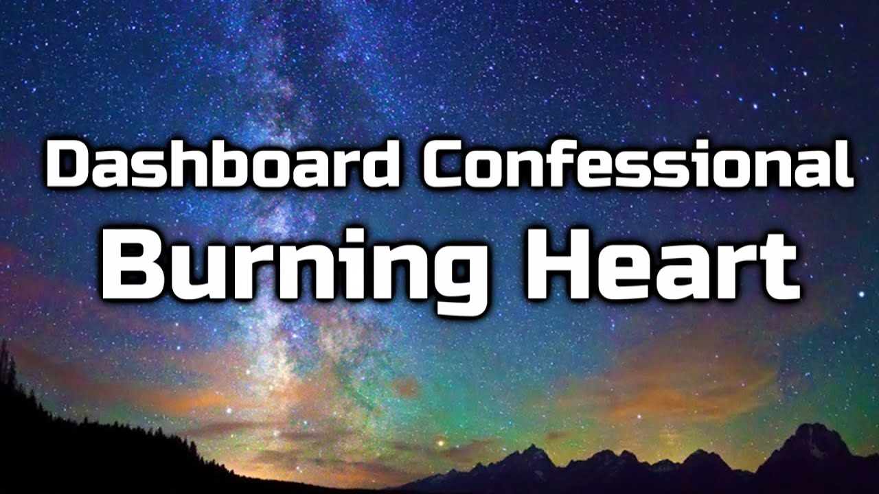 Dashboard Confessional - Burning Heart Lyrics