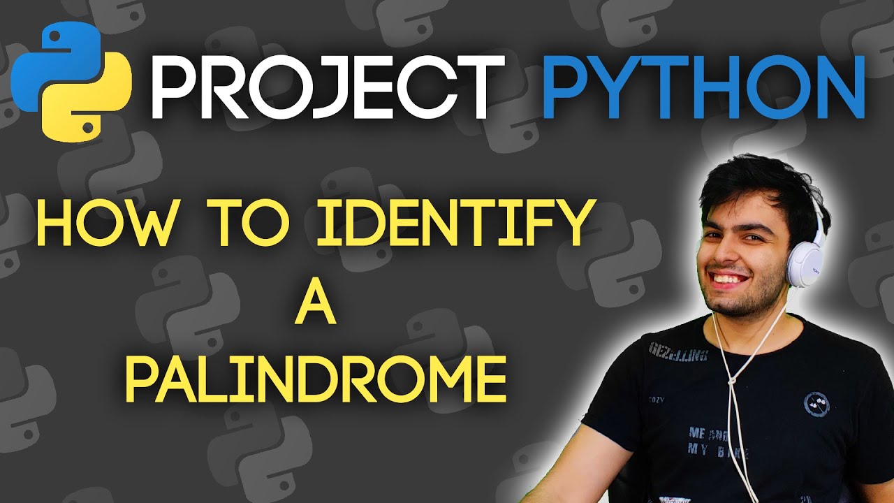 HOW TO IDENTIFY A PALINDROME? | Project Python