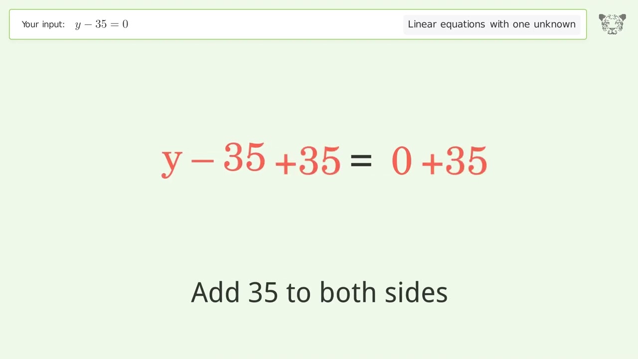 Solve y-35=0: Linear Equation Video Solution | Tiger Algebra