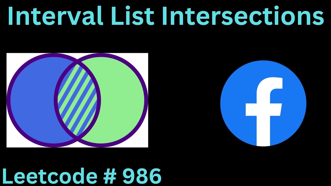INTERVAL LIST INTERSECTIONS | LEETCODE 986 | PYTHON TWO-POINTER SOLUTION