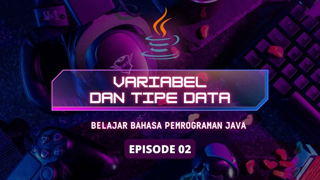 JAVA 02 | VARIABEL DAN TIPE DATA