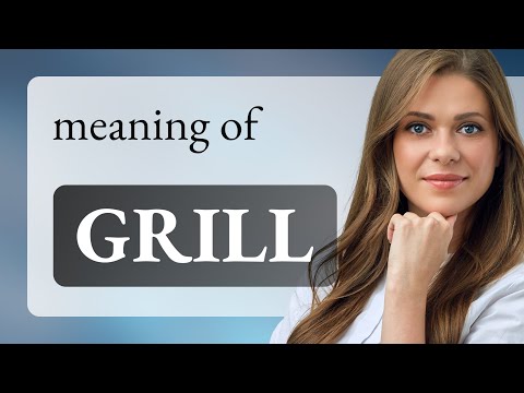 Grilling the Phrase: Understanding "Grill"!