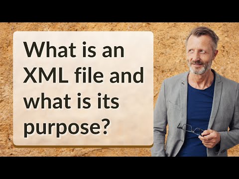 What is an XML file and what is its purpose?
