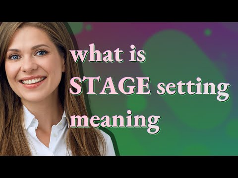 Stage setting | meaning of Stage setting