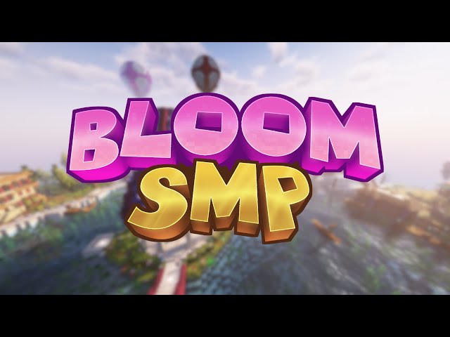 Bloom SMP Minecraft Server