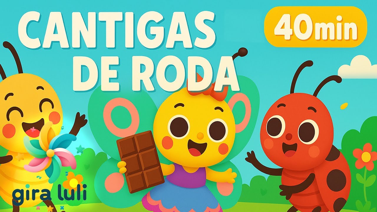 Cantigas de Roda | Músicas Infantis | Canções para Crianças | 40 minutos de Gira Luli