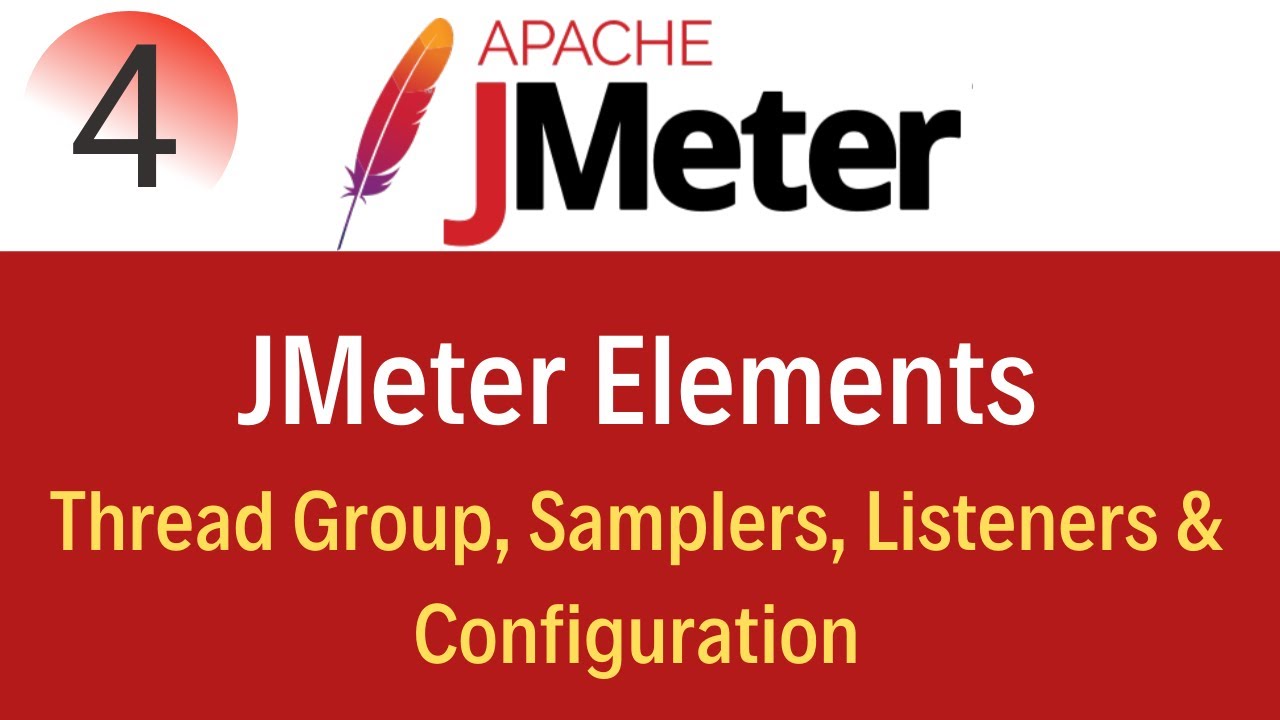 JMeter Tutorial 4: JMeter Elements | Thread Group, Samplers, Listeners & Configuration