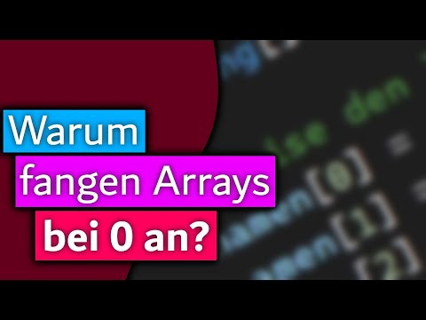 Warum fangen Arrays bei 0 an?